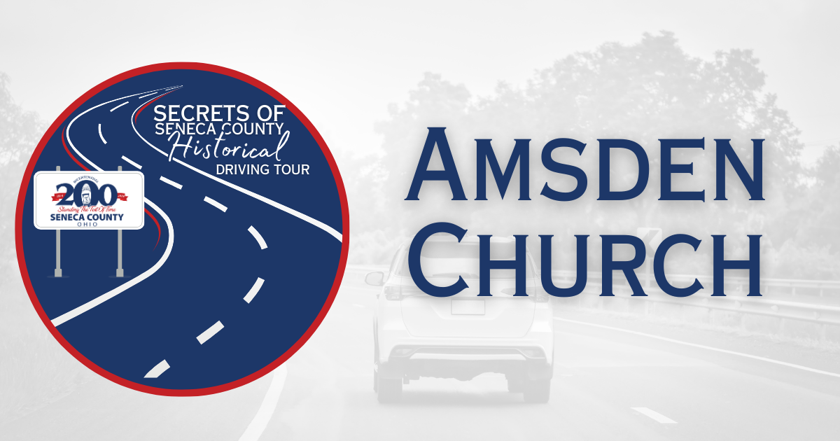 Secrets of Seneca County Historical Driving Tour | Amsden Church ...