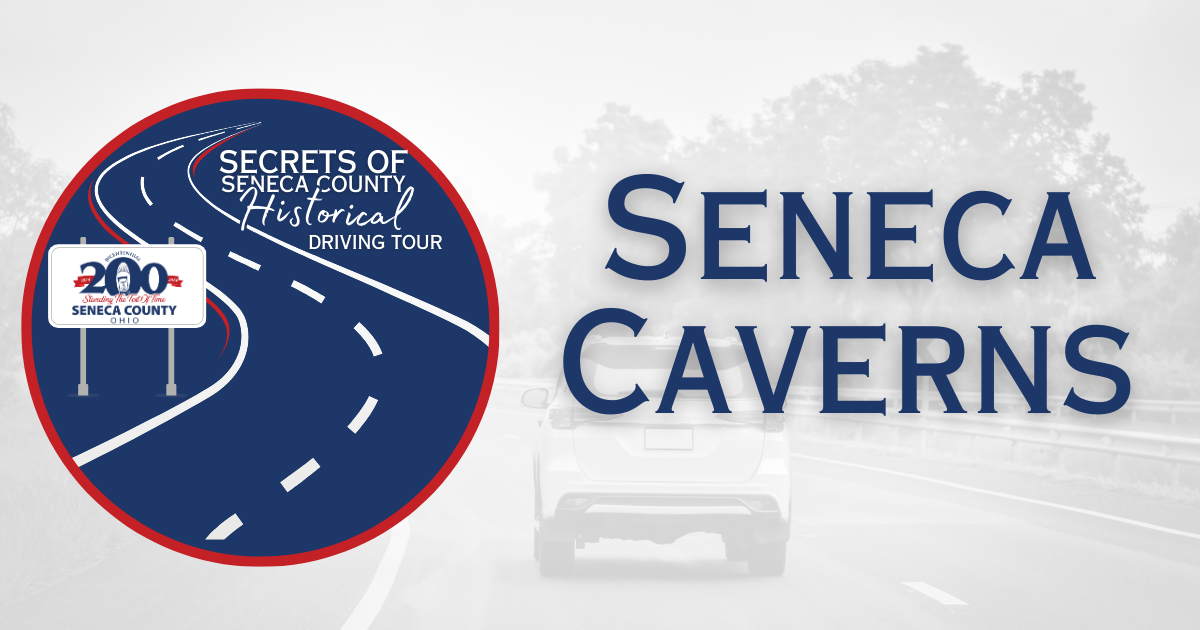 Secrets of Seneca County Historical Driving Tour | Seneca Caverns ...